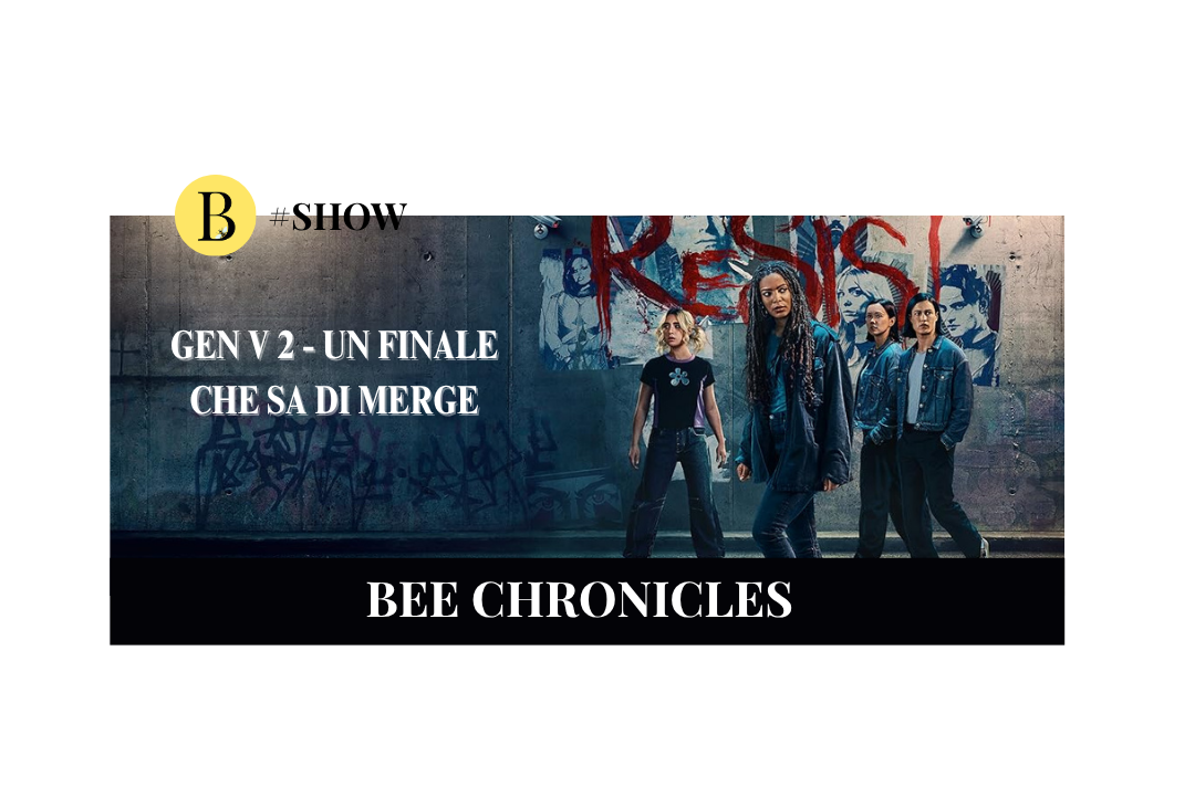 GEN V 2 come il finale incide sull’universo di The Boys – Bee Chronicles