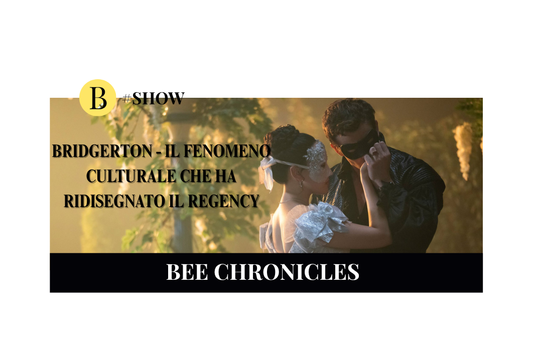 Bridgerton: il fenomeno culturale che ha ridisegnato il regency – Bee ...